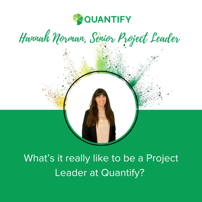 What’s it really like to be a project Leader at Quantify? | Quantify Research